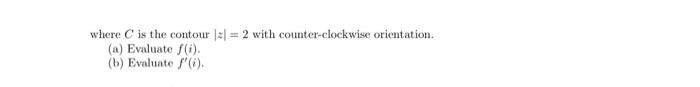 Solved Question 3 Define A Complex Function F Z By