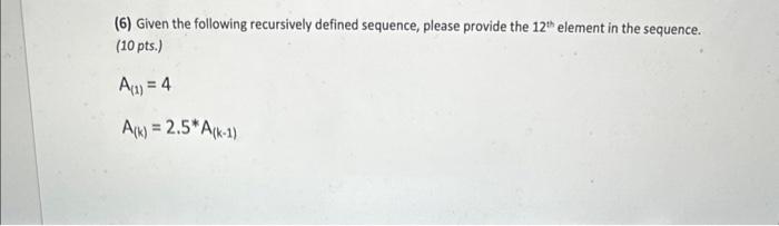 Solved (6) Given the following recursively defined sequence, | Chegg.com