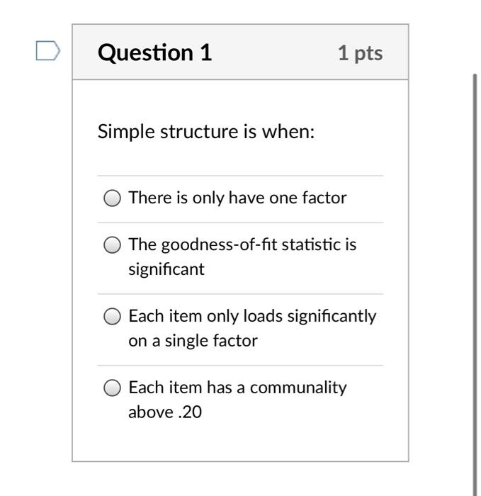 Solved Question 1 1 pts Simple structure is when: There is | Chegg.com Solved Question 1 1 pts Simple structure is when: There is | Chegg.com
