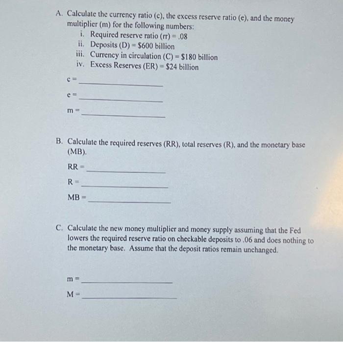 Solved A. Calculate the currency ratio (c), the excess | Chegg.com