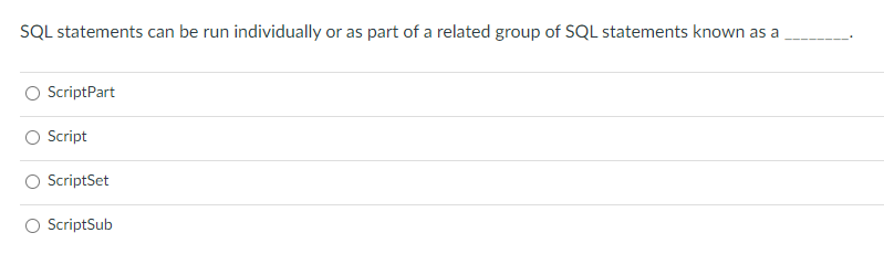 Solved SQL statements can be run individually or as part of | Chegg.com