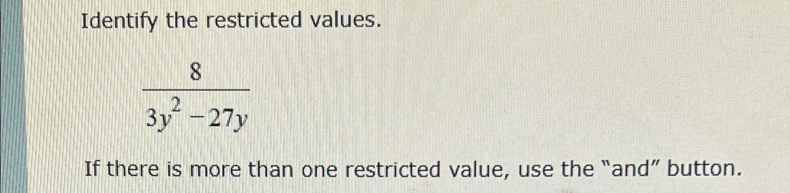 Solved Identify the restricted values.83y2-27yIf there is | Chegg.com