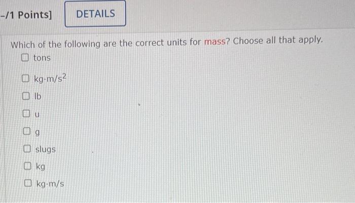 [Solved]: Which of the following are the correct units for