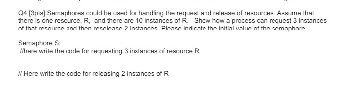 Solved Q4 [3pts] ﻿Semaphores could be used for handling the | Chegg.com