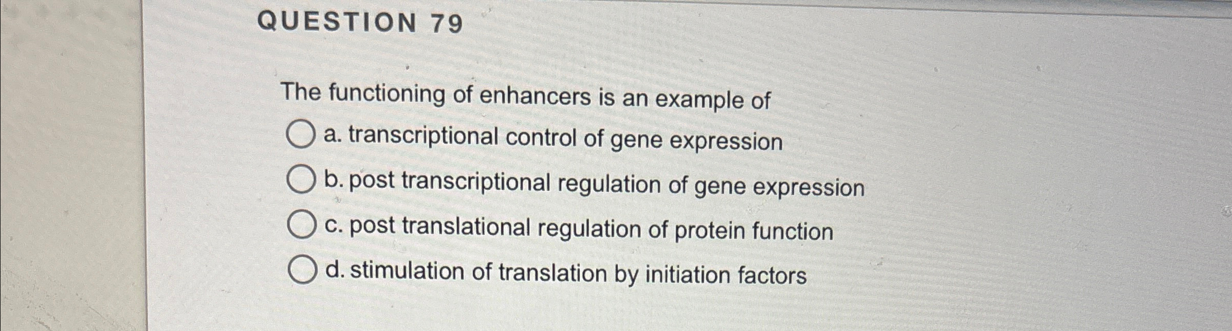 Solved QUESTION 79The functioning of enhancers is an example | Chegg.com