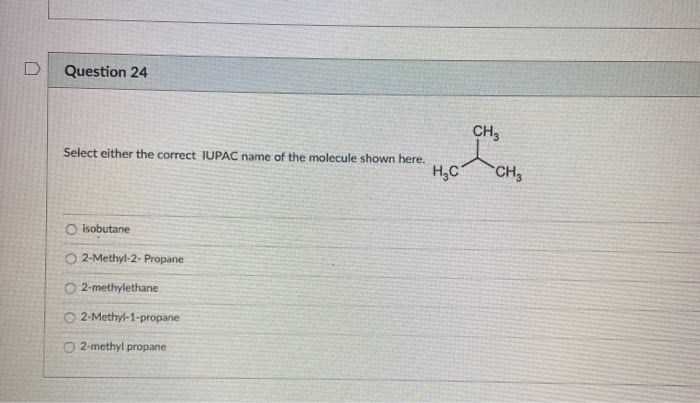 Solved Question 24 CH3 Select either the correct IUPAC name | Chegg.com