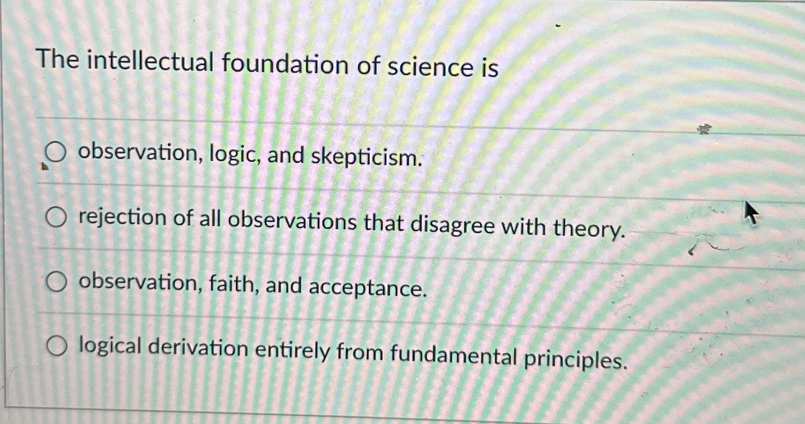 Solved The intellectual foundation of science isobservation, | Chegg.com