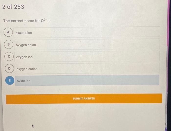 Solved 2 of 253 The correct name for O2− is oxalate ion | Chegg.com