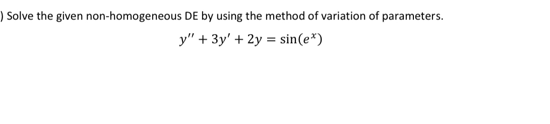 Solved Solve the given non-homogeneous DE by using the | Chegg.com