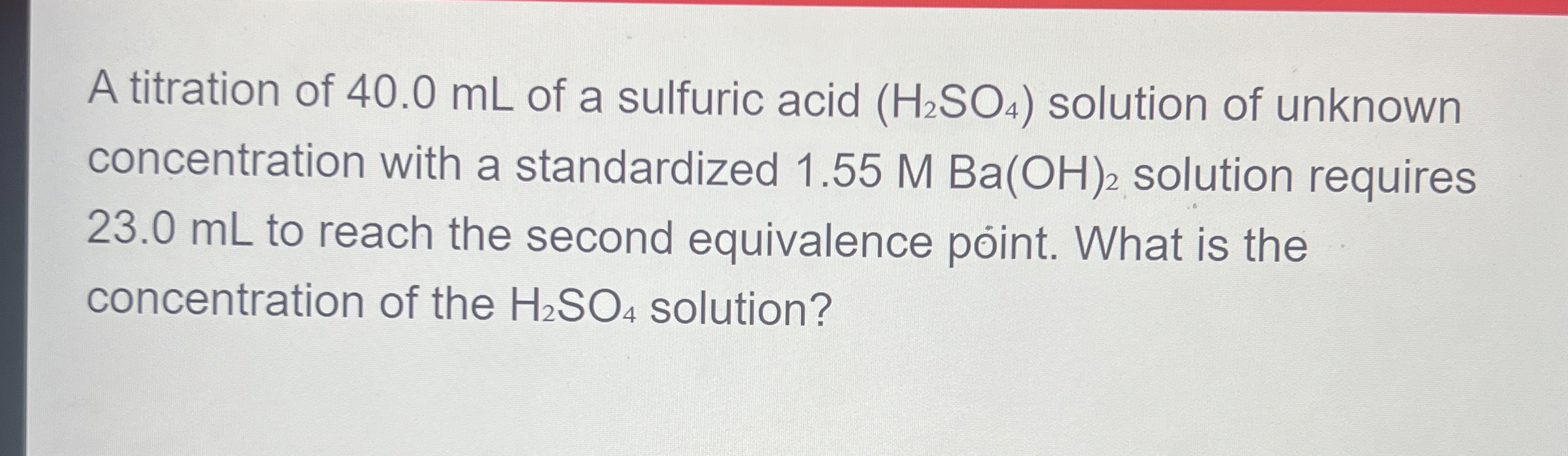 Solved A titration of 40.0 ﻿mL of a sulfuric acid (H2SO4) | Chegg.com