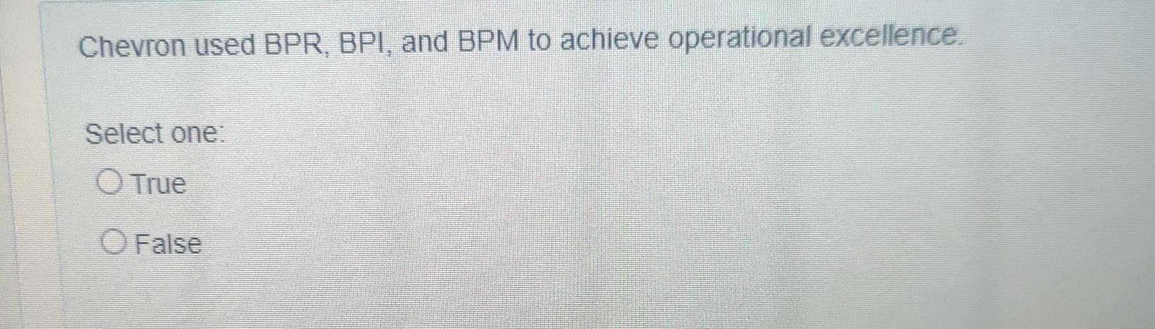 Solved Chevron Used Bpr ﻿bpi And Bpm To Achieve