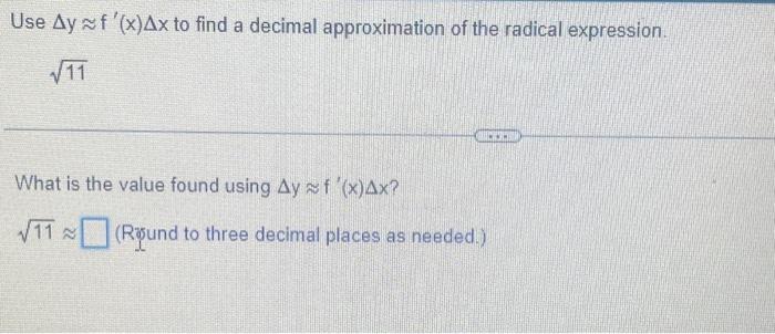 Solved Use Δy≈f′(x)Δx to find a decimal approximation of the | Chegg.com