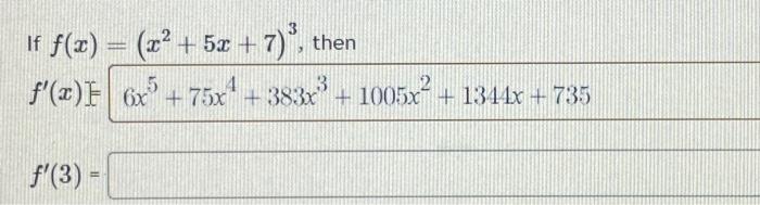Solved If f(x) = (x² + (x² + 5x + 5x+7)³, then f'(x) E 6x + | Chegg.com