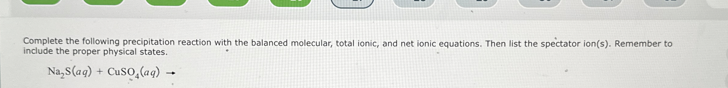 Solved Complete the following precipitation reaction with | Chegg.com