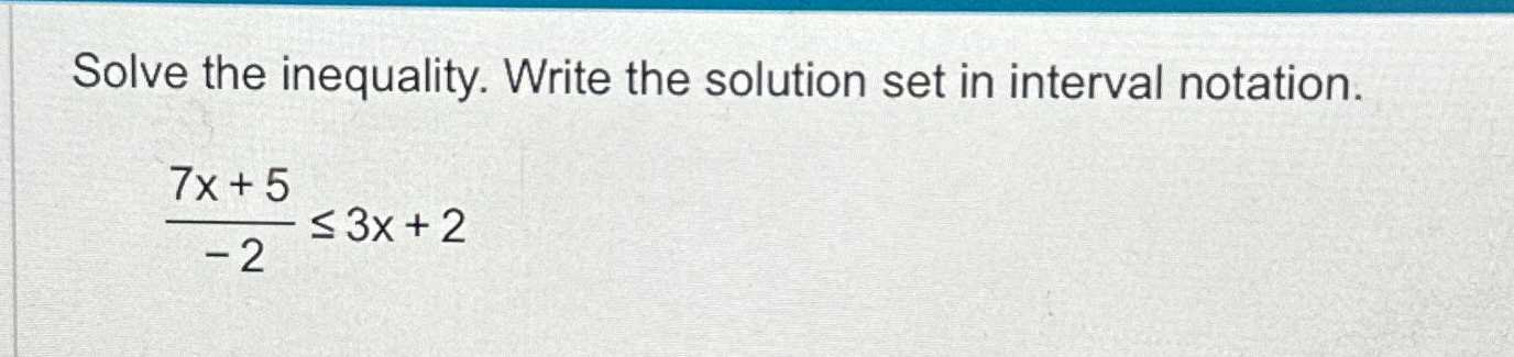 Solved Solve the inequality. Write the solution set in | Chegg.com