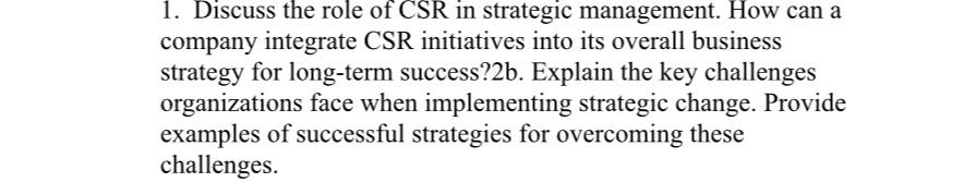 Solved Discuss the role of CSR in strategic management. How | Chegg.com