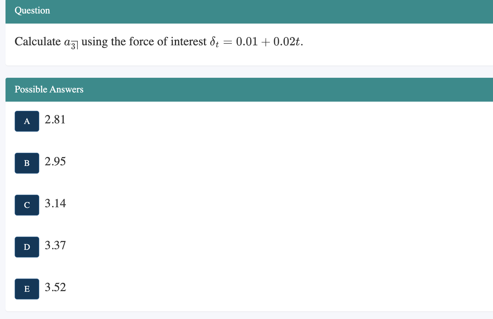 Solved QuestionCalculate a3 ﻿using the force of interest | Chegg.com