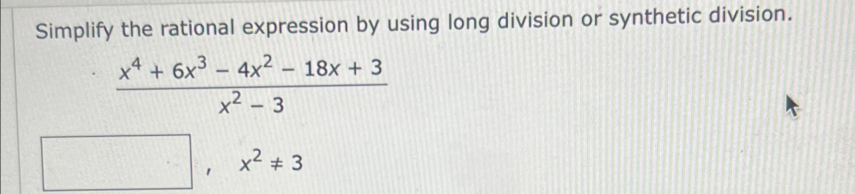 Solved Simplify the rational expression by using long | Chegg.com