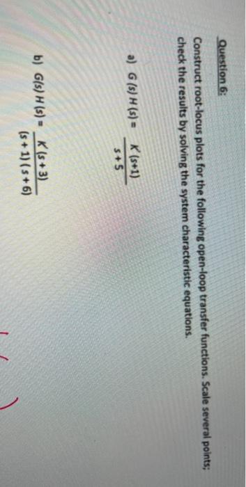 Solved Question 6: Construct root-locus plots for the | Chegg.com