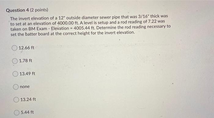 Solved Question 4 (2 points) The invert elevation of a 12" | Chegg.com