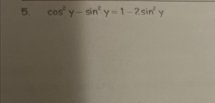 Solved cos2y−sin2y=1−2sin2y | Chegg.com