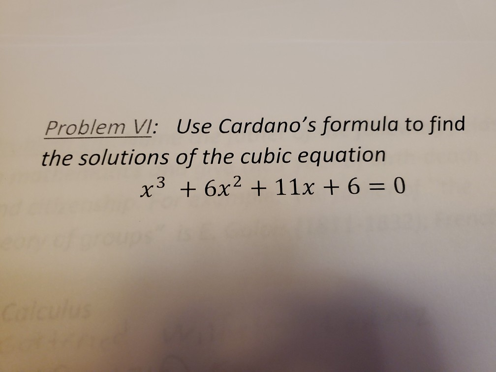Solved Problem VI: Use Cardano's formula to find the | Chegg.com