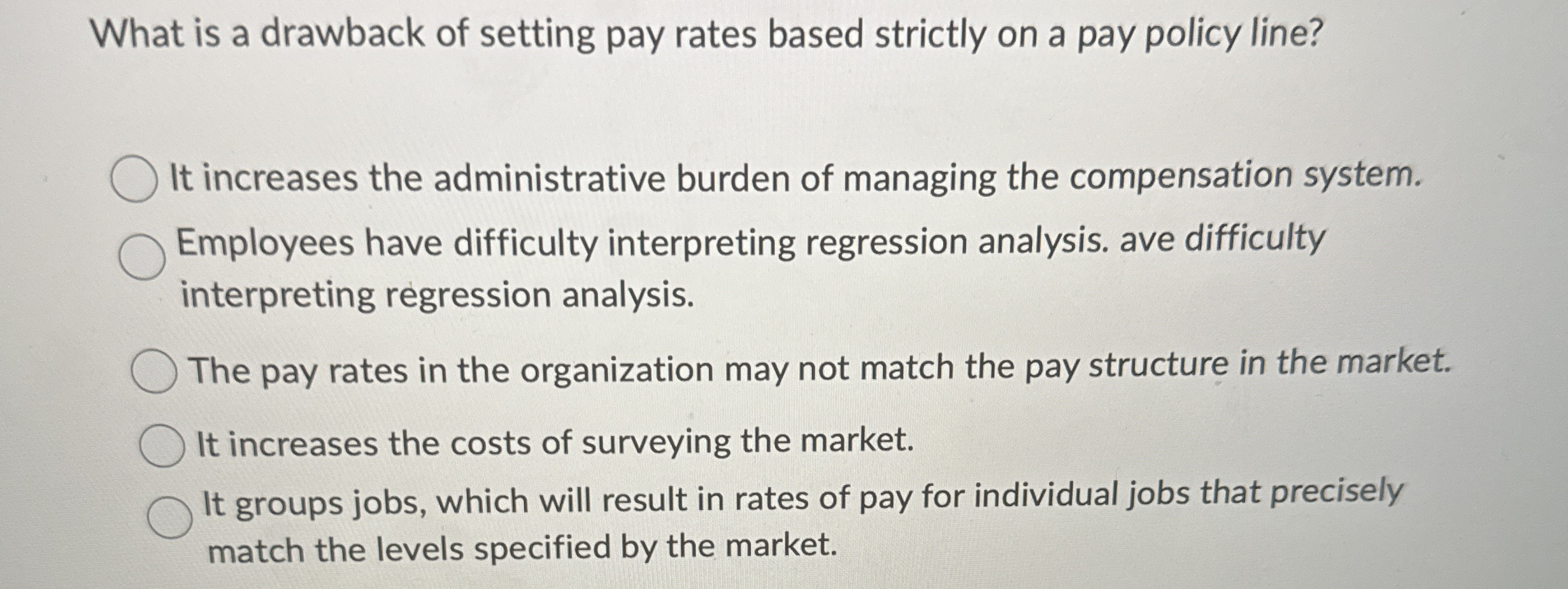Solved What is a drawback of setting pay rates based | Chegg.com