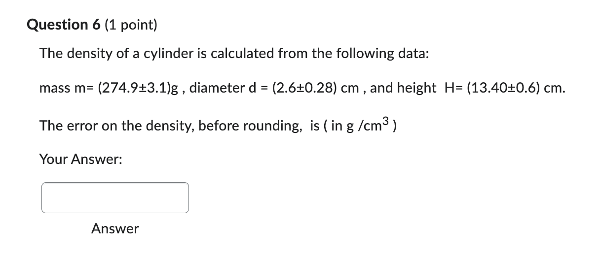 Solved Question 6 (1 ﻿point)The density of a cylinder is | Chegg.com