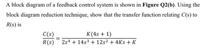 Solved A block diagram of a feedback control system is shown | Chegg.com