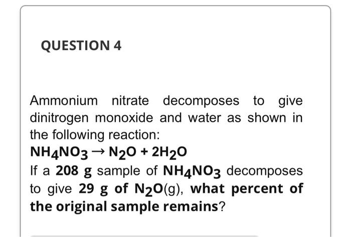 Solved QUESTION 4 Ammonium nitrate decomposes to give | Chegg.com