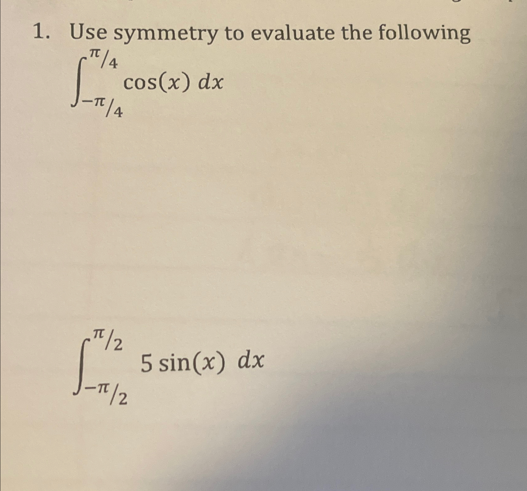 Solved Use symmetry to evaluate the | Chegg.com