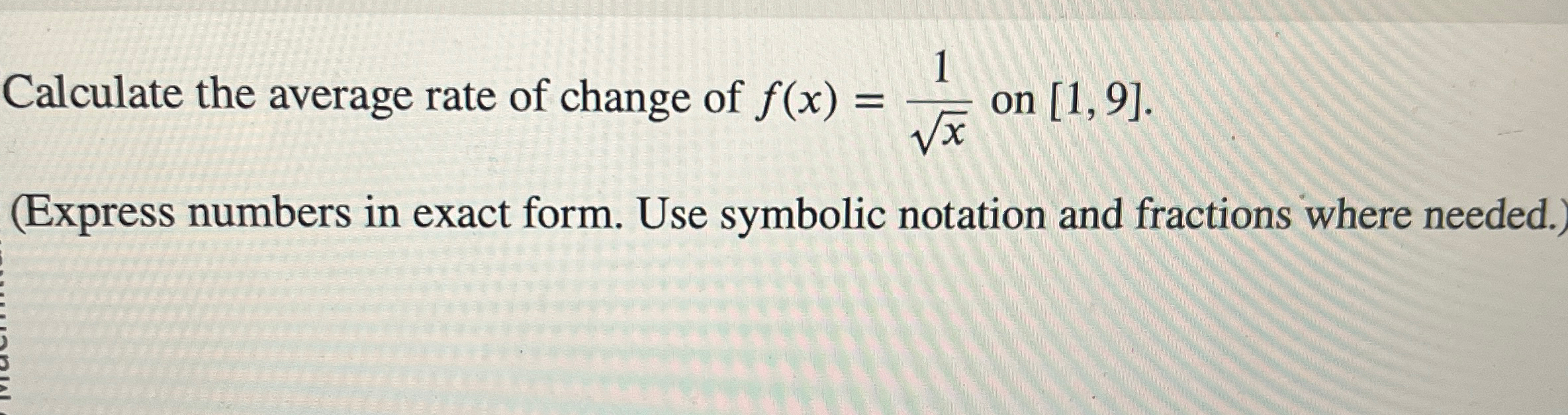 Solved Calculate the average rate of change of f(x)=1x2 ﻿on | Chegg.com