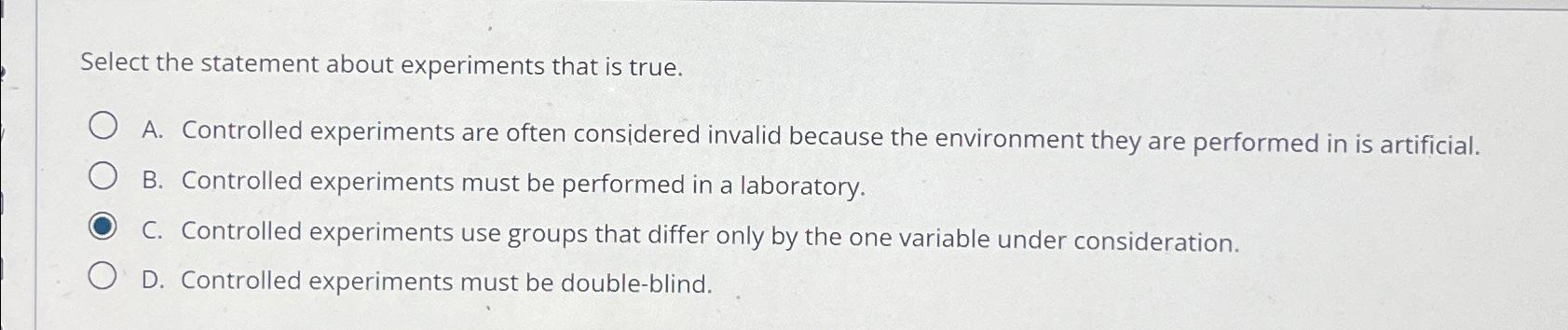 Solved Select the statement about experiments that is | Chegg.com