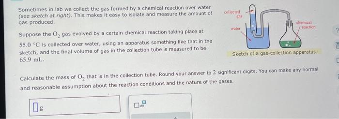 Solved Sometimes in lab we collect the gas formed by a | Chegg.com