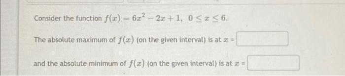Solved Consider the function f(x)=6x2−2x+1,0≤x≤6. The | Chegg.com
