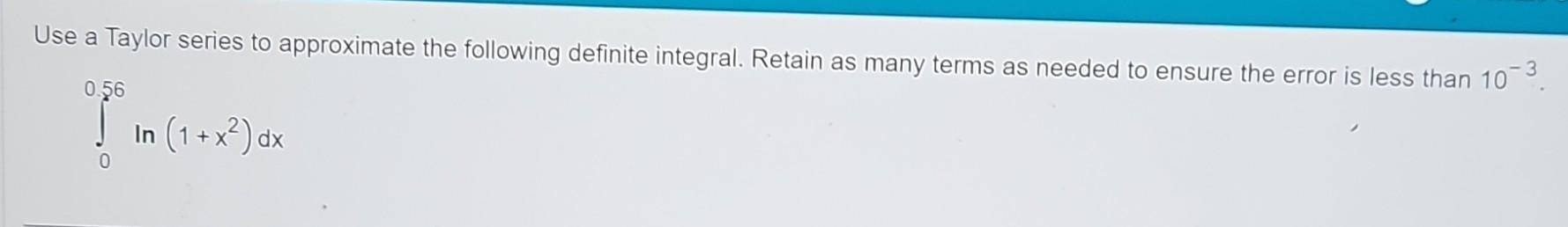 Solved Use a Taylor series to approximate the following | Chegg.com