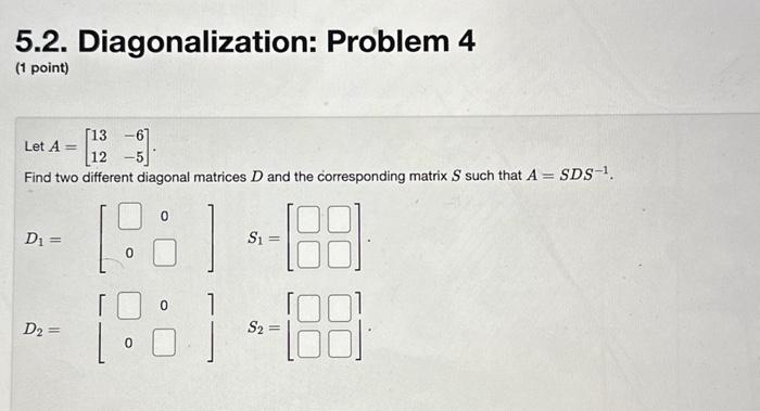 Solved 5.2. Diagonalization: Problem 3 (1 point) The matrix | Chegg.com