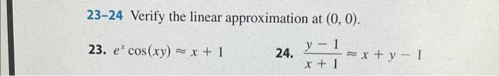 Solved 23-24 Verify the linear approximation at (0,0). 23. | Chegg.com
