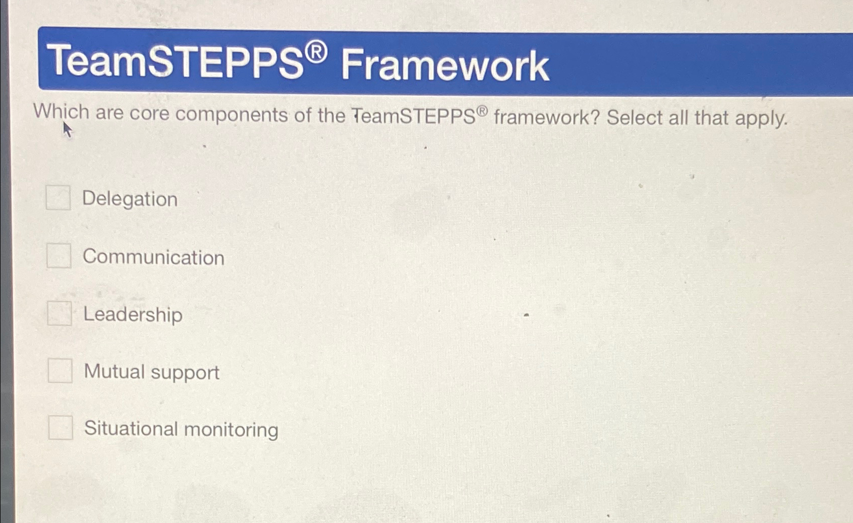 Solved TeamSTEPPS ?® ﻿FrameworkWhich are core components of | Chegg.com