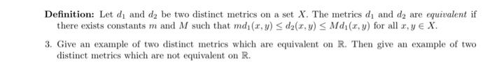 Solved Definition: Let d1 and d2 be two distinct metrics on | Chegg.com