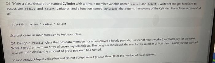 Solved Q3. Write a class declaration named Cylinder with a | Chegg.com