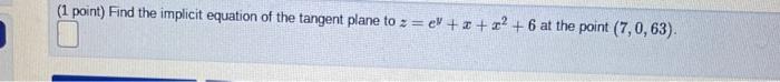 Solved (1 point) Find the implicit equation of the tangent | Chegg.com