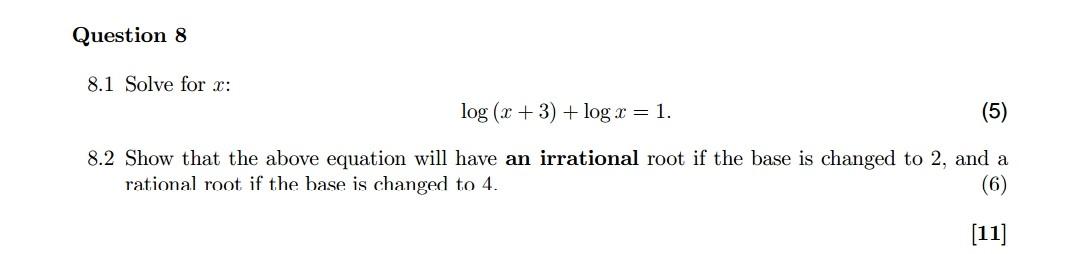 Solved 8.1 Solve for x : log(x+3)+logx=1 8.2 Show that the | Chegg.com