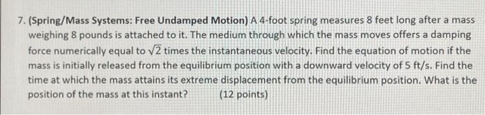 Solved 7. (Spring/Mass Systems: Free Undamped Motion) A | Chegg.com