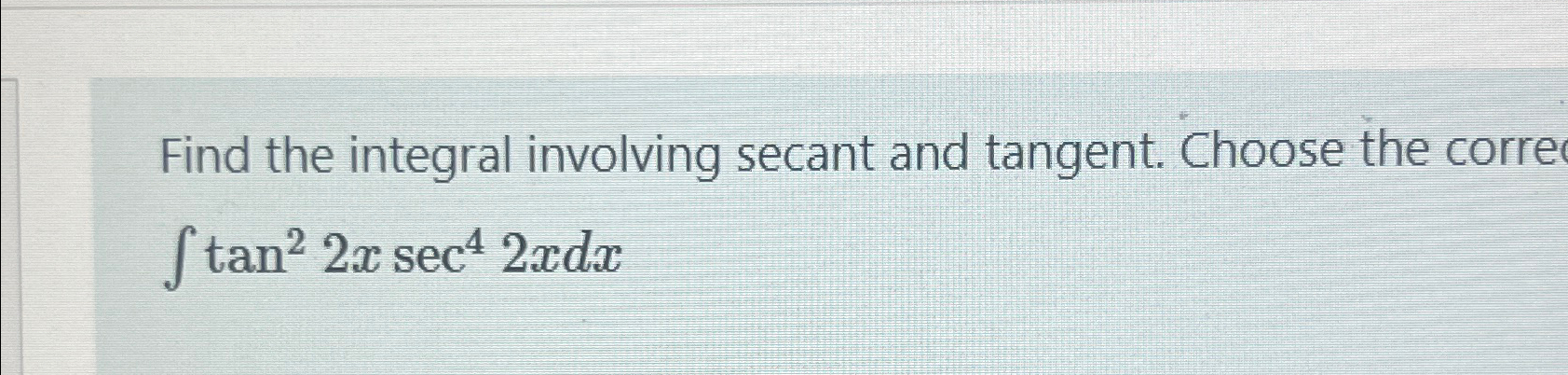 Solved Find the integral involving secant and tangent. | Chegg.com