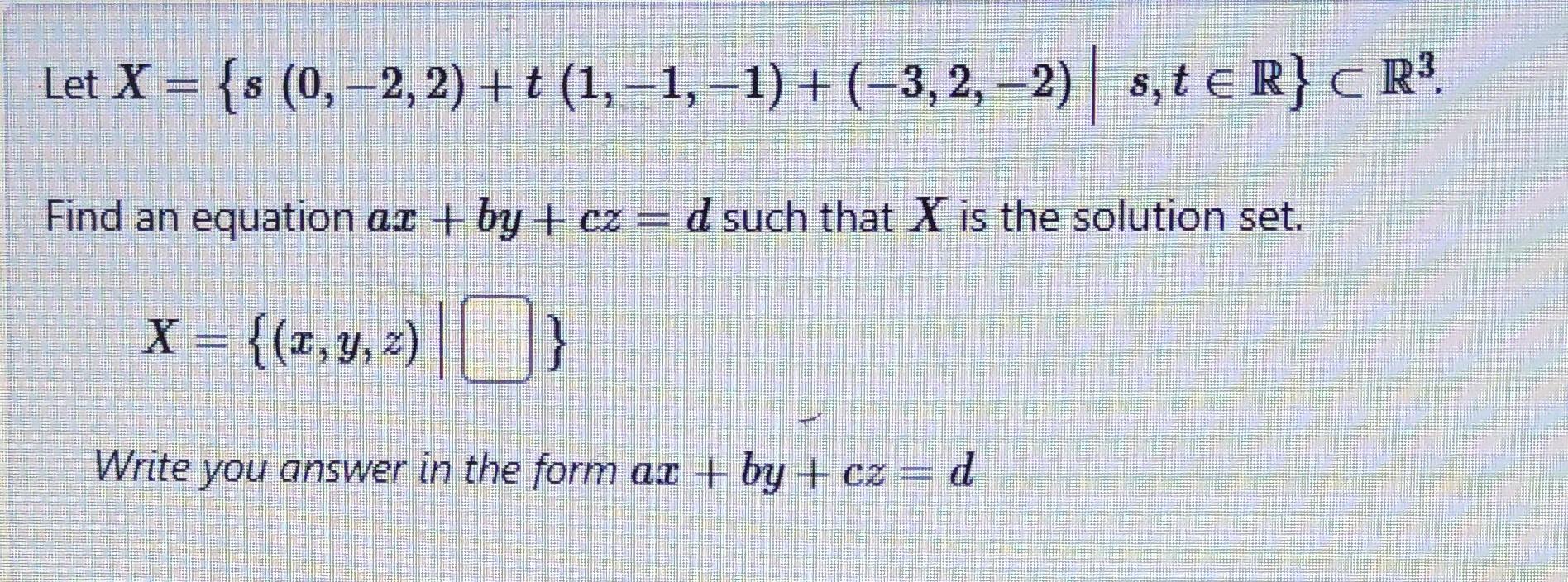 Solved Let X {s 0 −2 2 T 1 −1 −1 −3 2 −2 ∣s T∈r}⊂r3 Find