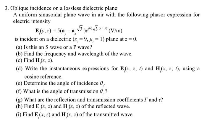 Solved 3. Oblique incidence on a lossless dielectric plane A | Chegg.com
