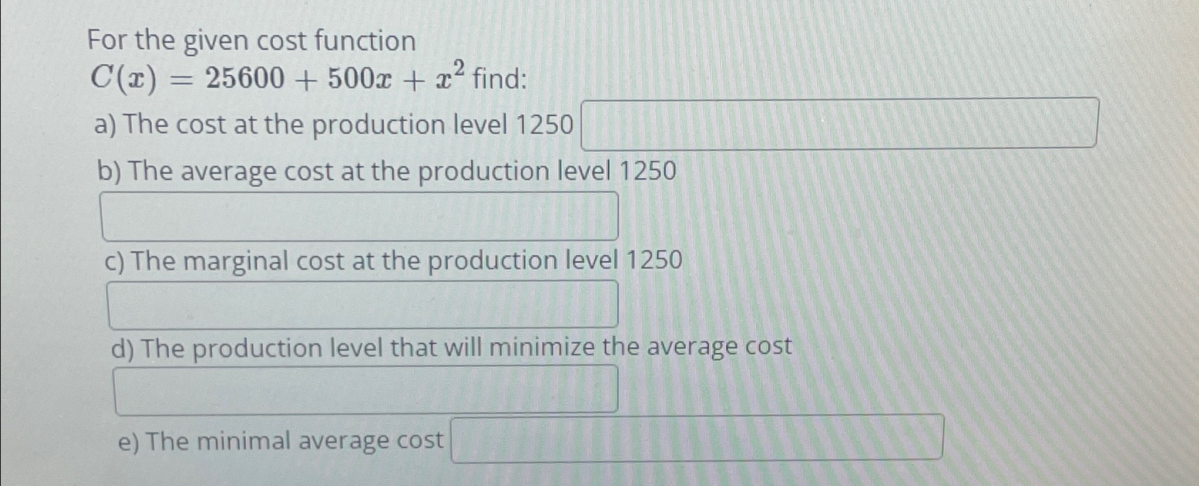 Solved For the given cost functionC(x)=25600+500x+x2 ﻿find: | Chegg.com