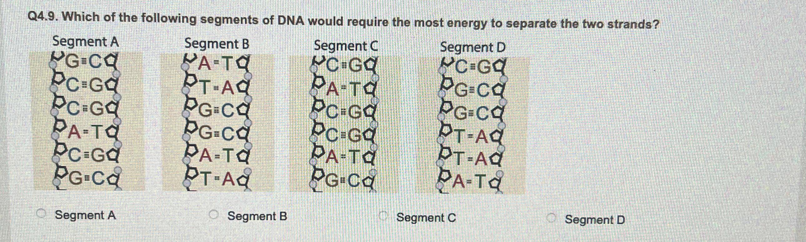 Solved Q4.9. ﻿Which of the following segments of DNA would | Chegg.com