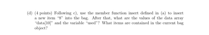 (d) (4 points) Following c), use the member function | Chegg.com